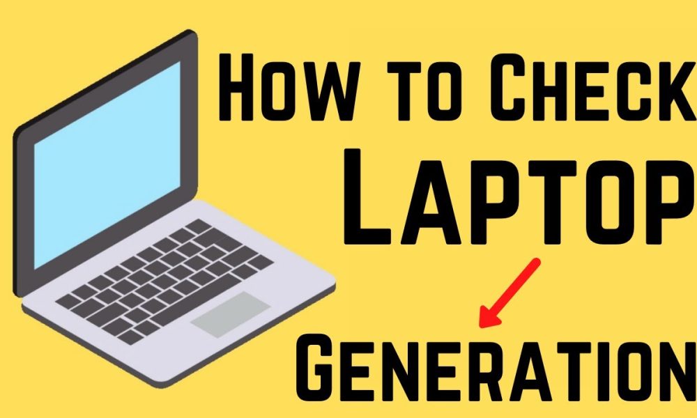 How to Check Laptop Generation on Windows - Explore it Beyond